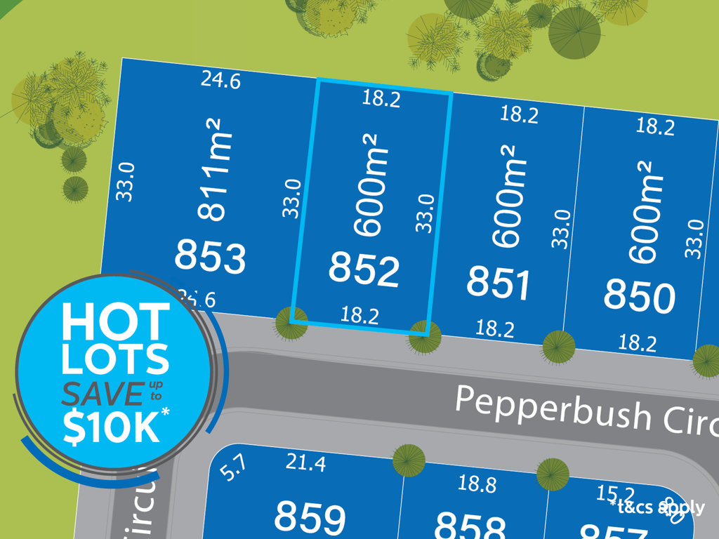 HOT LOT SALE NOW ON! SAVE $10,000* OFF THIS BLOCK! Lot 852 Pepperbush ...